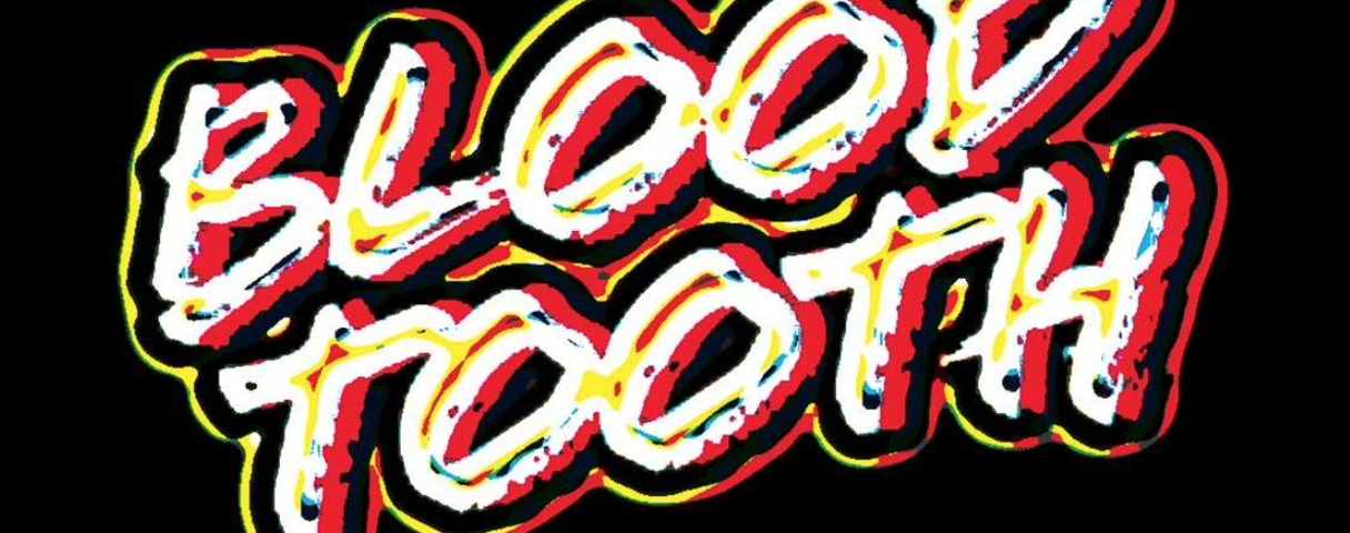 Découvrez le monde de BLOODTOOTH – Indie Chronique